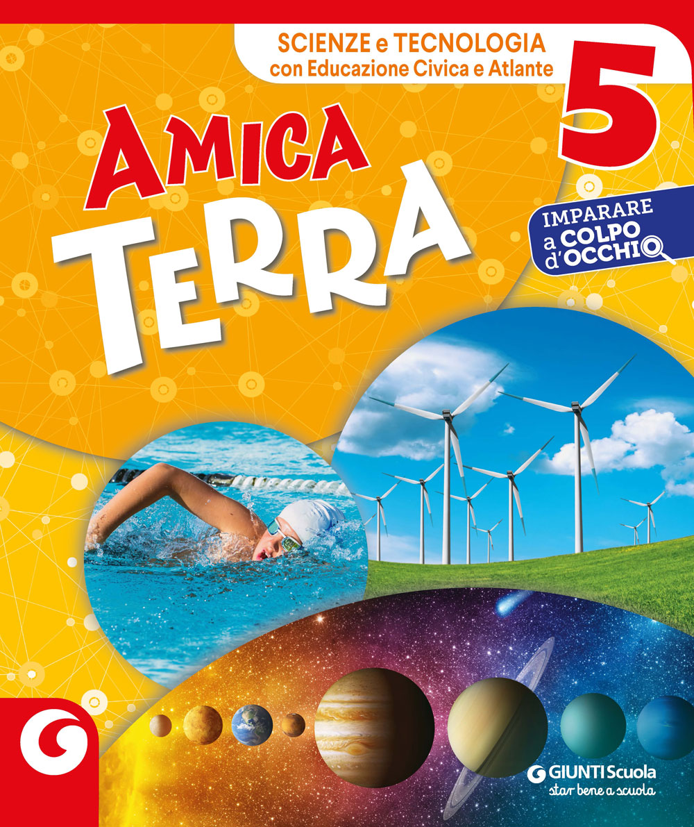 AMICA TERRA - cl.5 Scienze e Tecnologia | Giunti Scuola AMICA TERRA - cl.5 Scienze e Tecnologia | Giunti Scuola